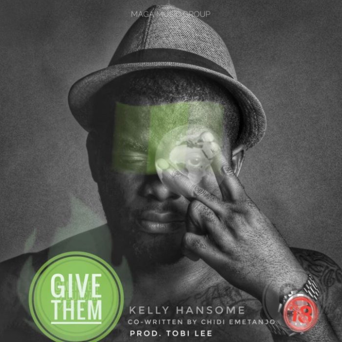 Audio: Kelly Hansome Drops ”Give Them” – P.M. News